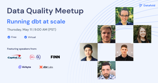 Data Quality Meetup #9: Running dbt at scale - Digest Blog | Datafold
